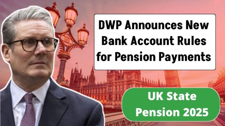 UK State Pension 2025 : DWP Announces New Bank Account Rules for Pension Payments - Empofish